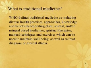 What is traditional medicine based on?