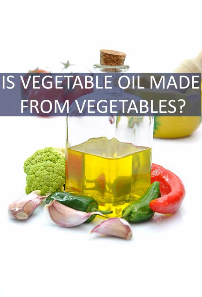 What is vegetable oil made of?