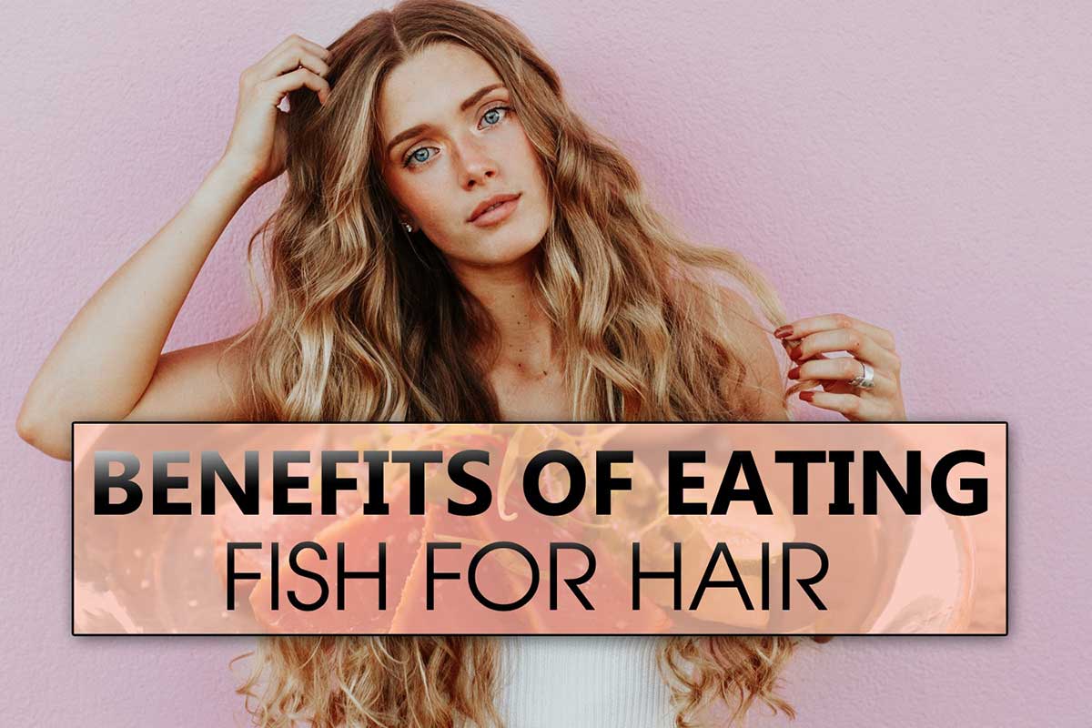 What kind of fish is good for your hair?