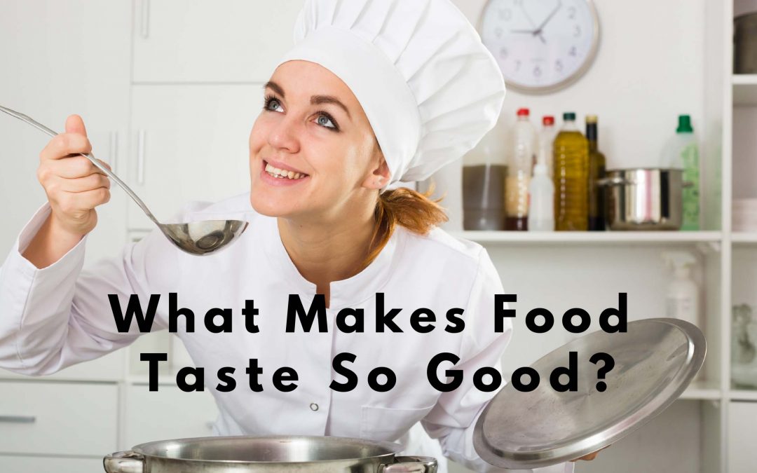 What makes food more tasty?