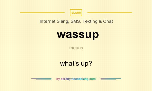 What means Wassup?