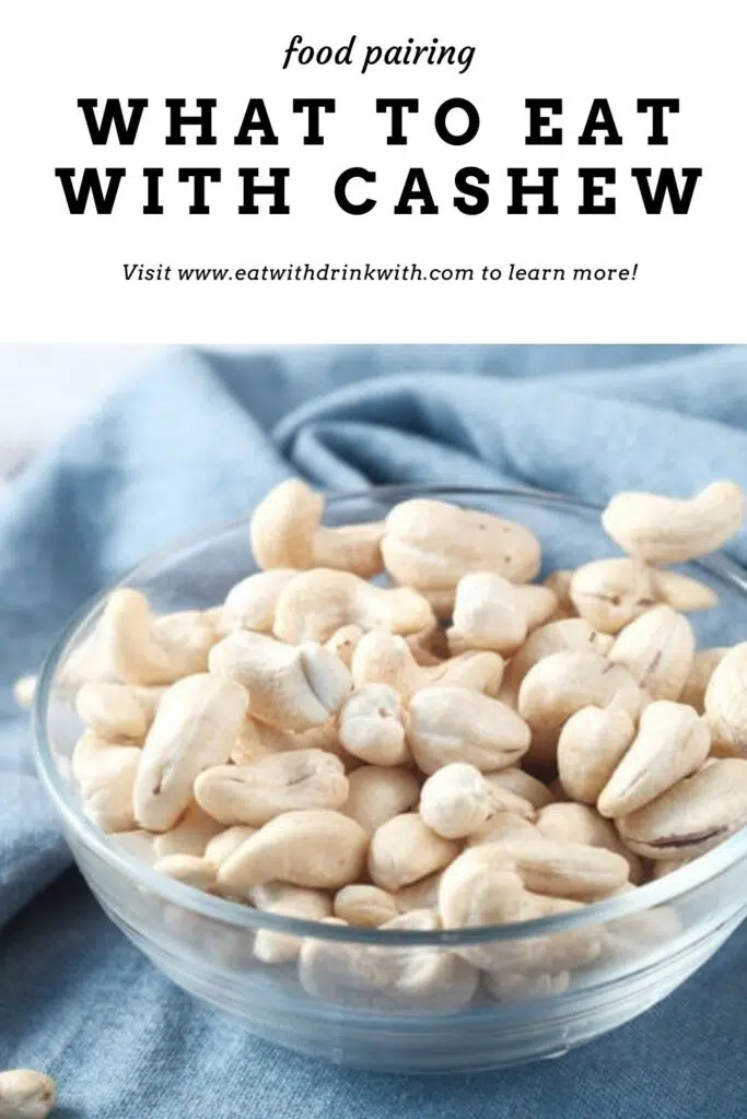 What pairs well with cashews?