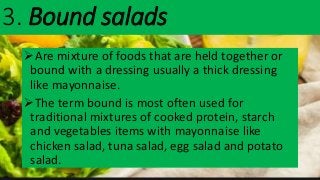 What salad mixtures of ingredients that are held together?
