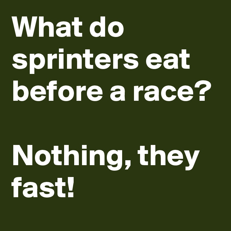 What should sprinters eat the day of the race?