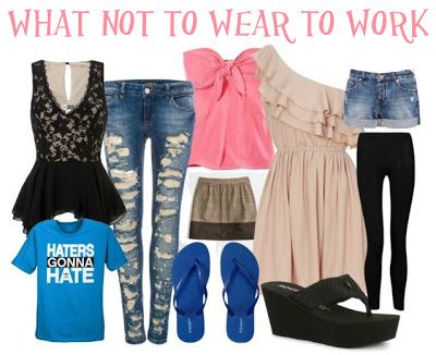 What should you not wear to work?