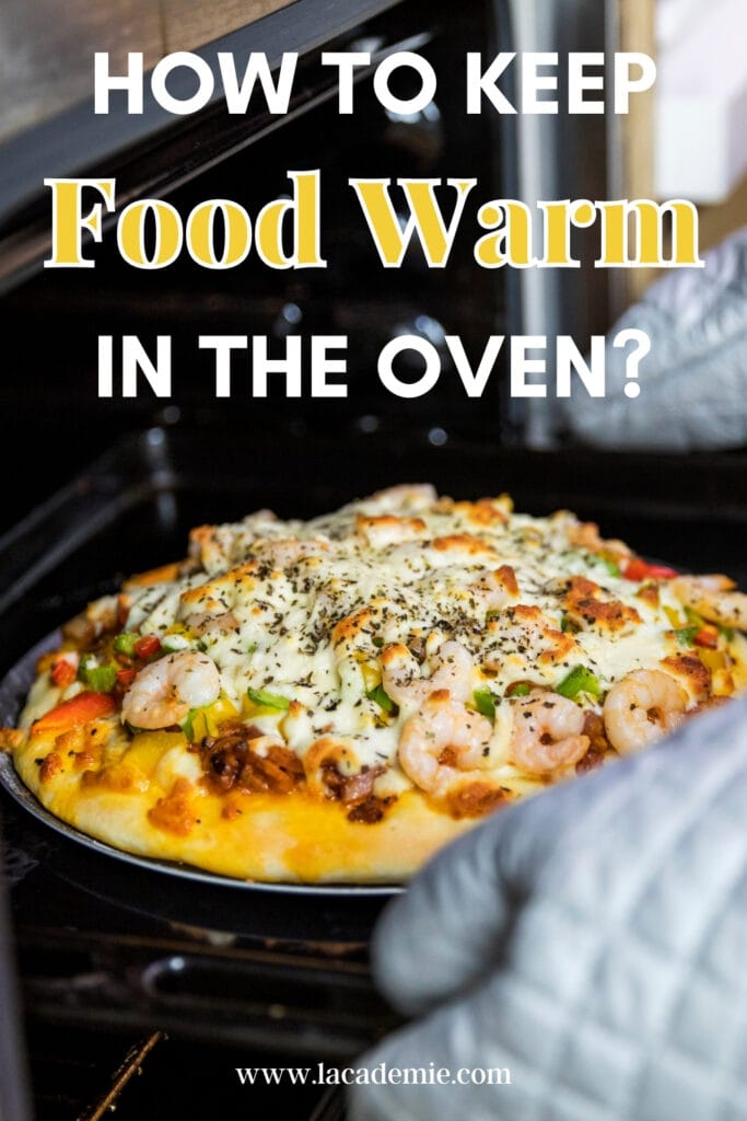 What temperature do you keep food warm in the oven without drying it out?