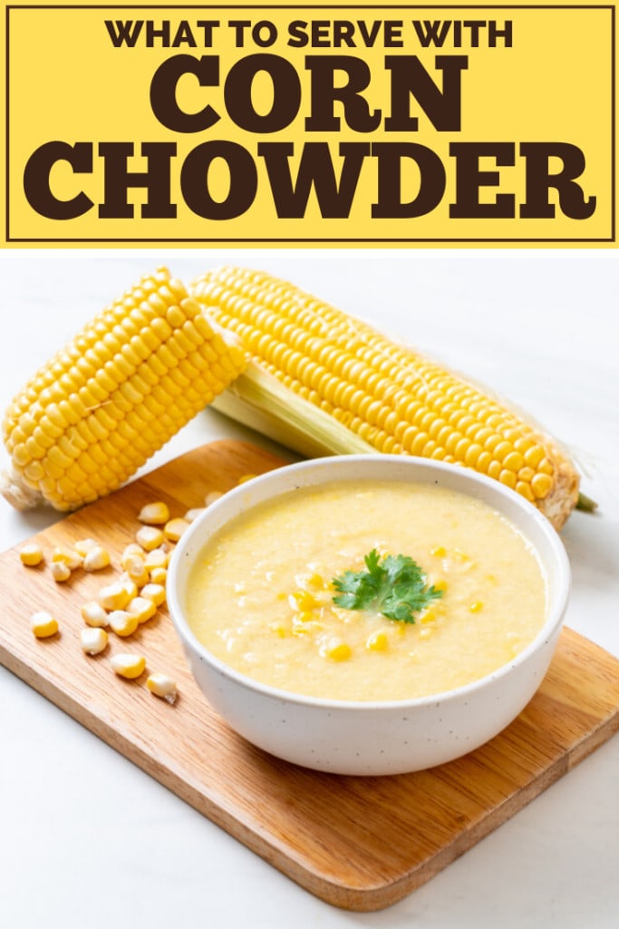 What to eat with corn chowder?