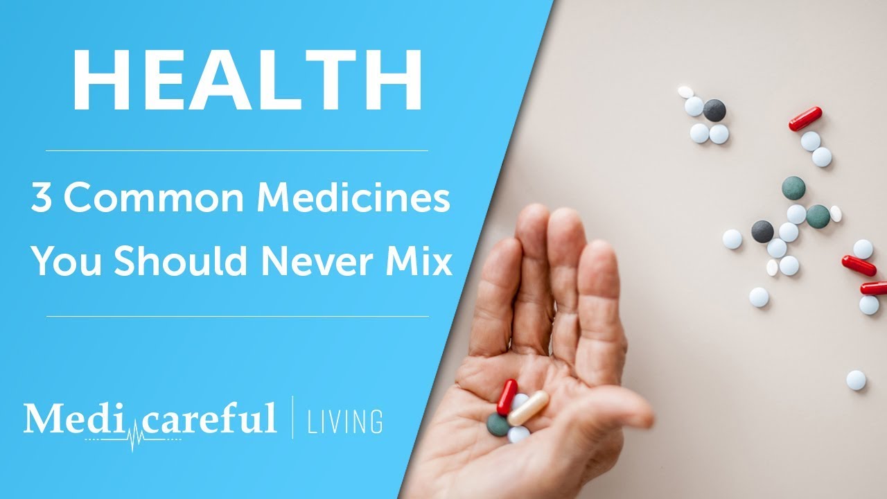 What two medications should not be taken together?