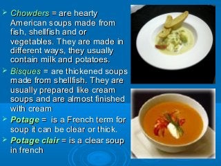 What type of thick soups are naturally thickened by pureeing one or more of their ingredients?