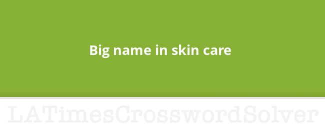 What's a big name in skin care?