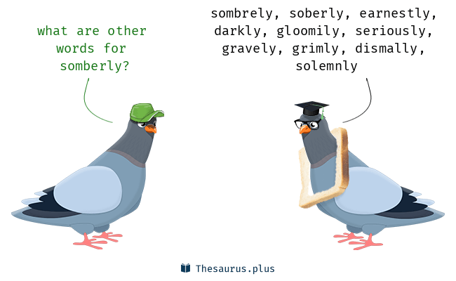 What's another word for somberly?