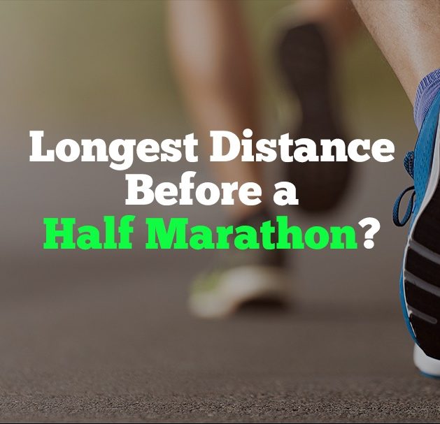 What's the longest run you should do before a half marathon?