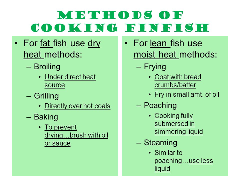 Which cooking method is best suited to fat fish?