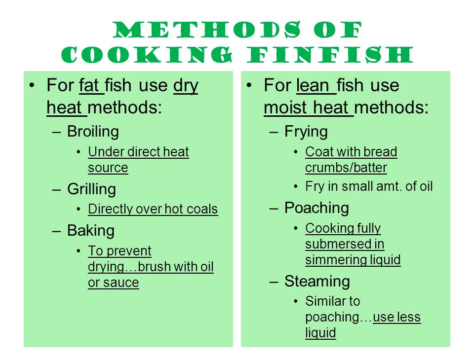 Which cooking method is the best suited to fat fish?