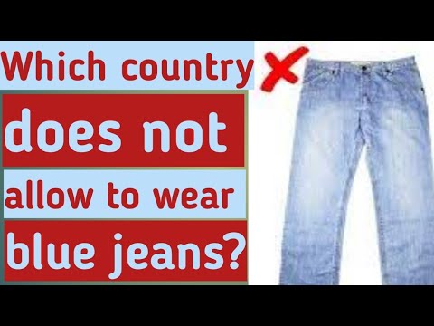 Which country does not allowed to wear blue jeans?