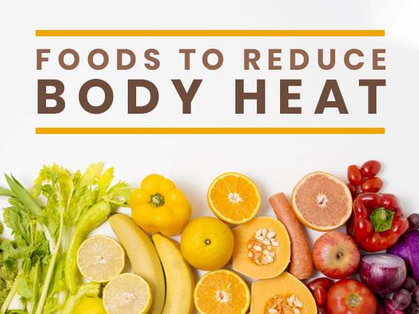 Which foods reduce body heat?