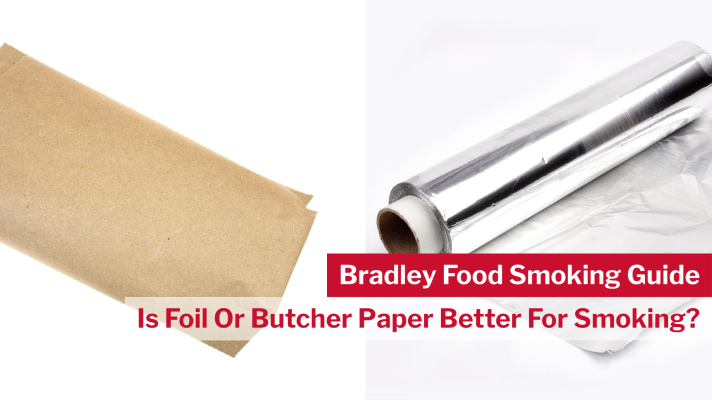 Which is better aluminum foil or butcher paper?