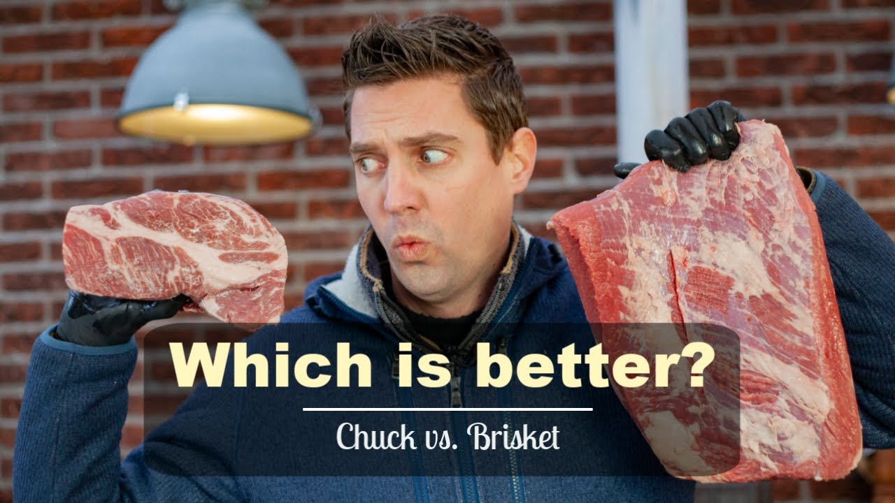 Which is better chuck or brisket?