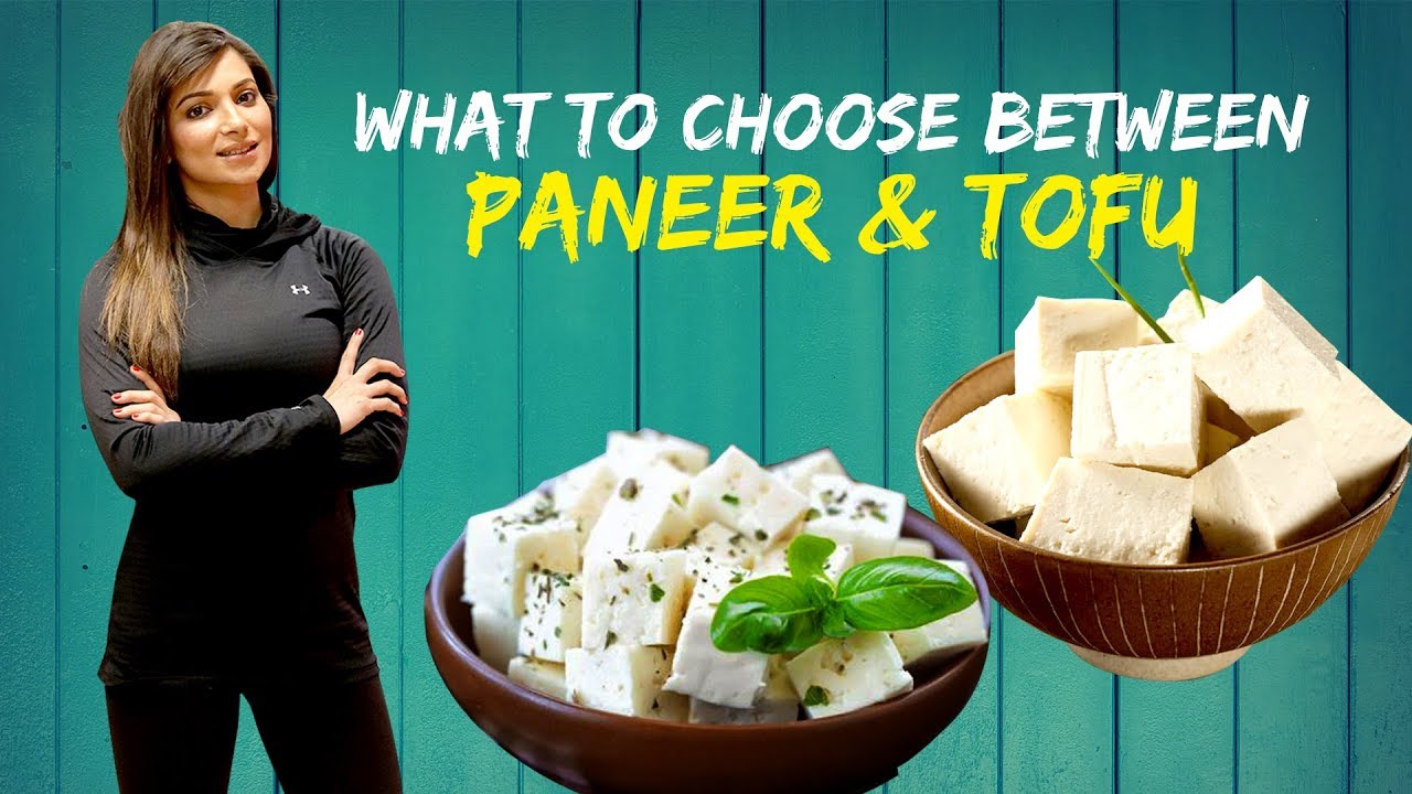 Which is better tofu or paneer for weight gain?