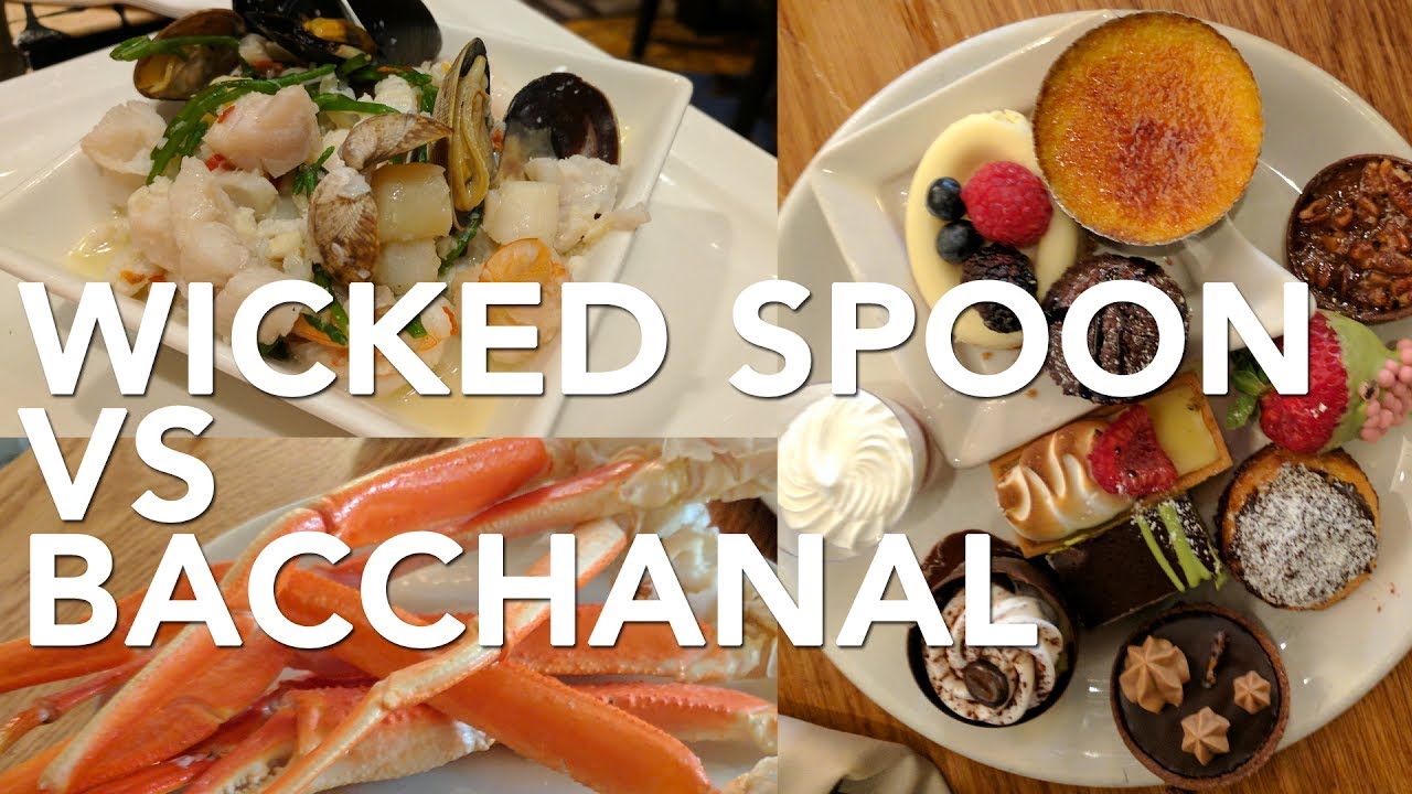 Which is better Wicked Spoon or bacchanal?