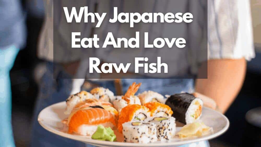 Why can Japan eat raw fish?