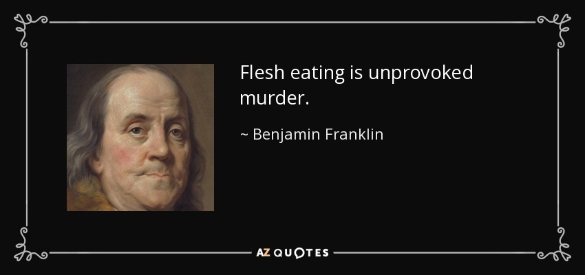 Why did Ben Franklin not eat meat?