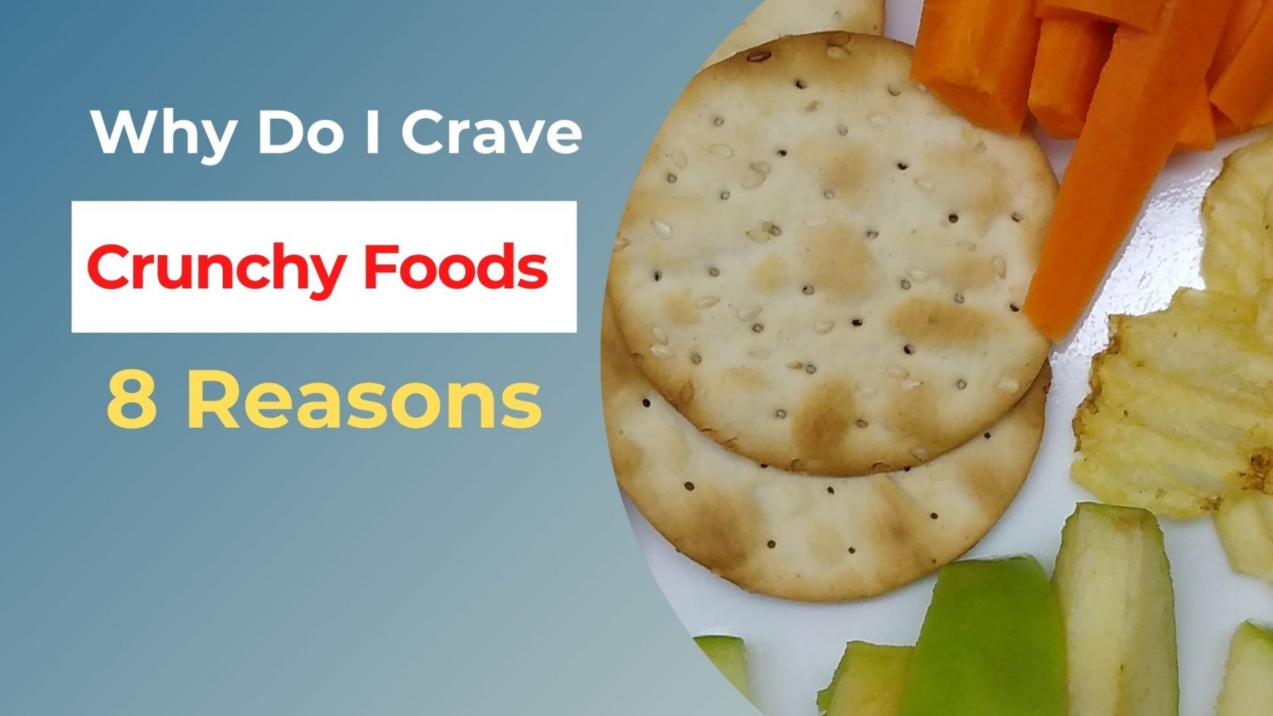 Why do I crave crackers and chips?