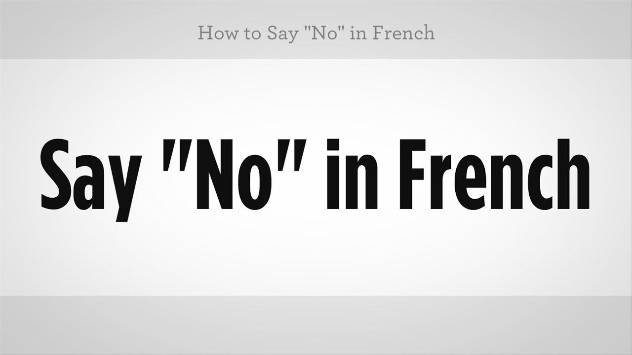 Why do the French say no?