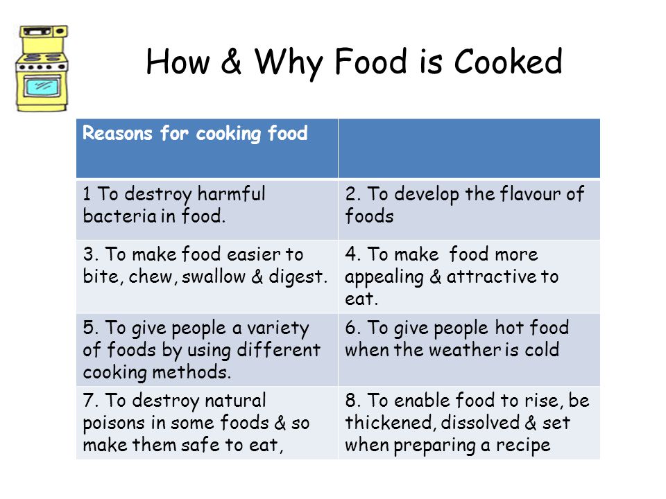 Why do we cook food Give 3 reasons?