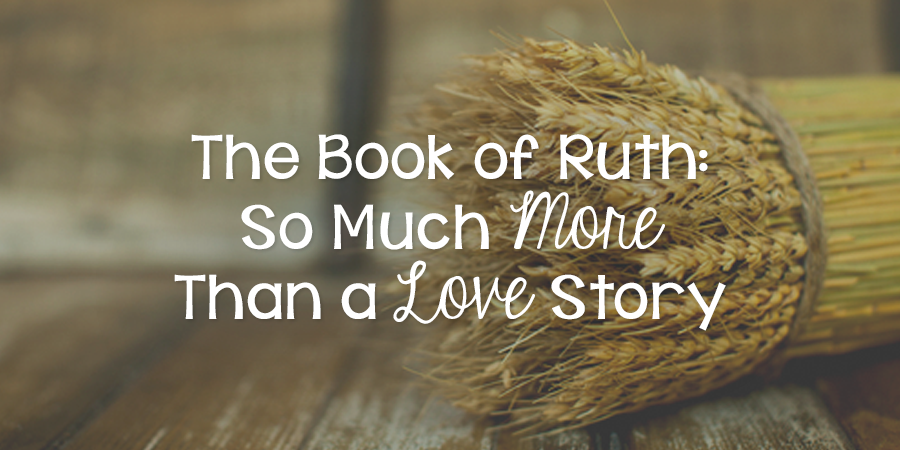 Why do we love the story of Ruth so much?