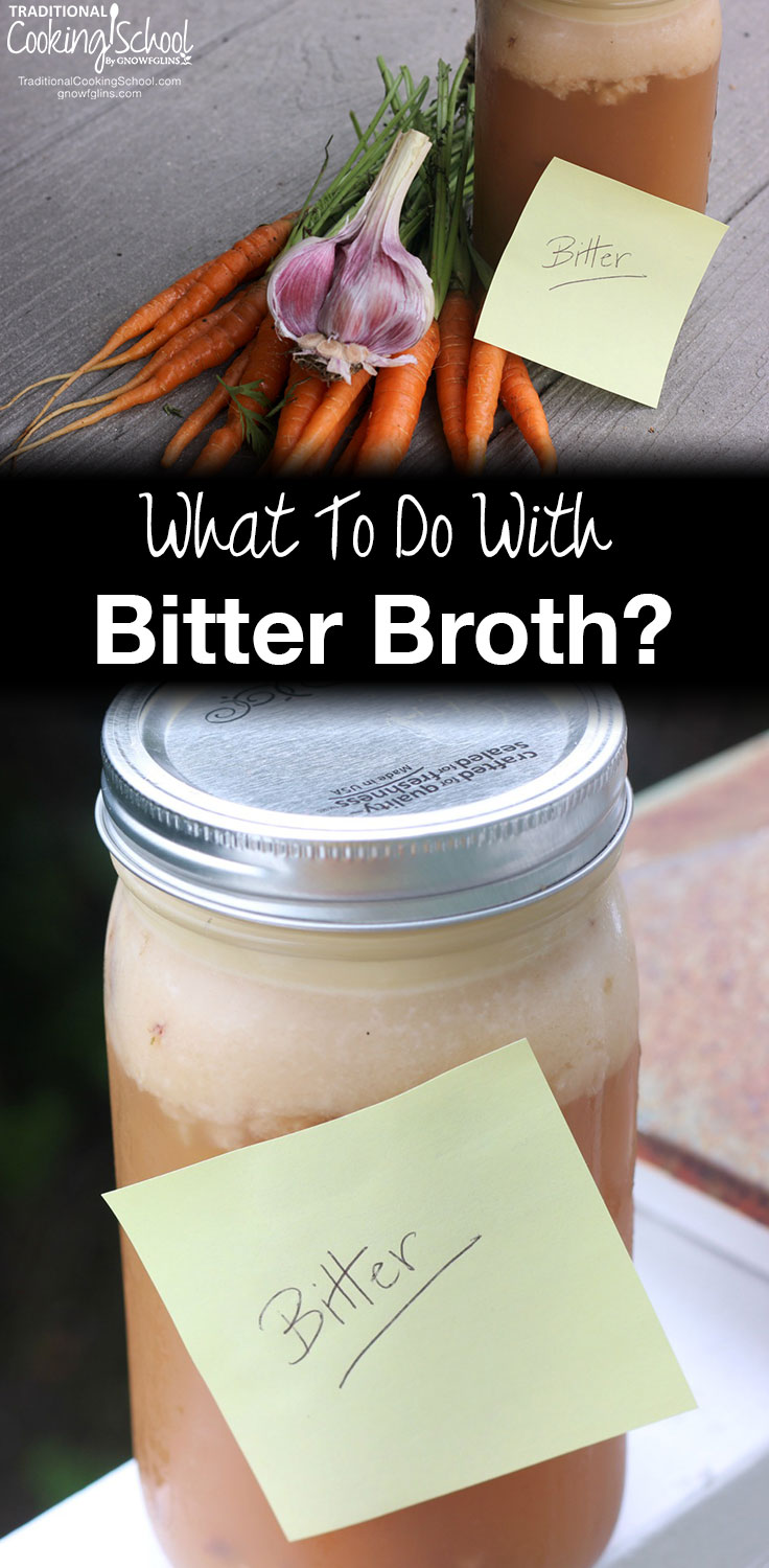 Why does my chicken broth taste bitter?