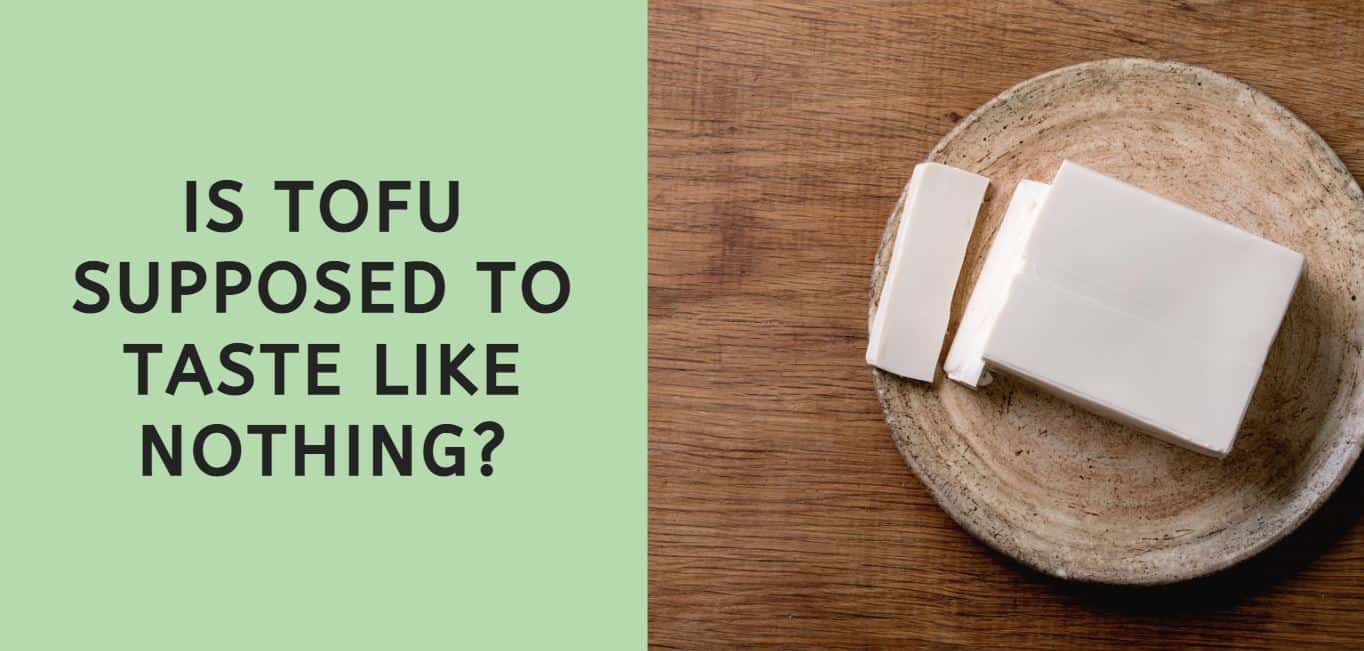 Why does tofu taste like nothing?