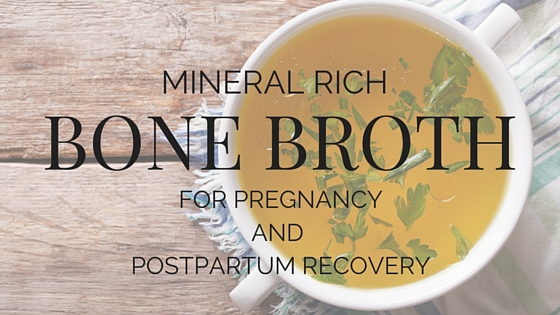 Why is bone broth good for postpartum?