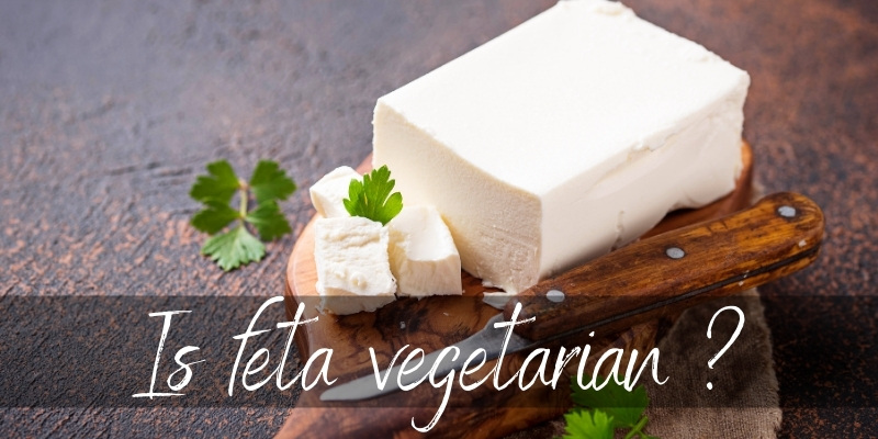 Why is feta not vegetarian?
