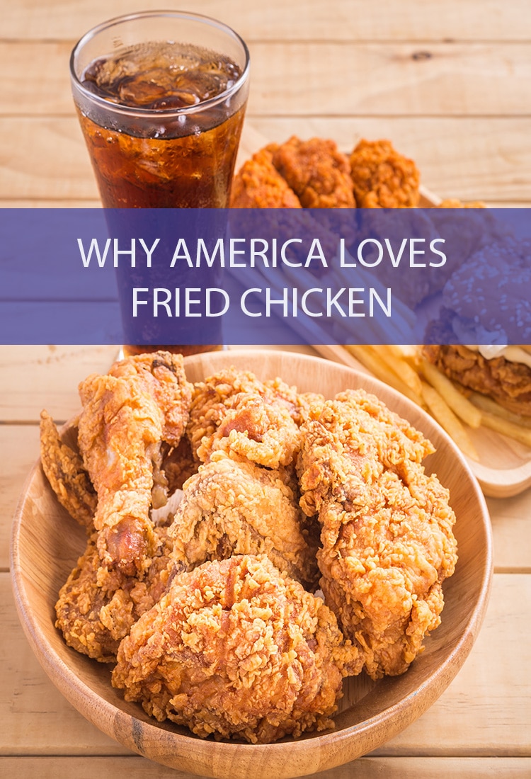Why is fried chicken so popular in the US?
