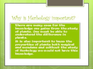 Why is Herbology important?