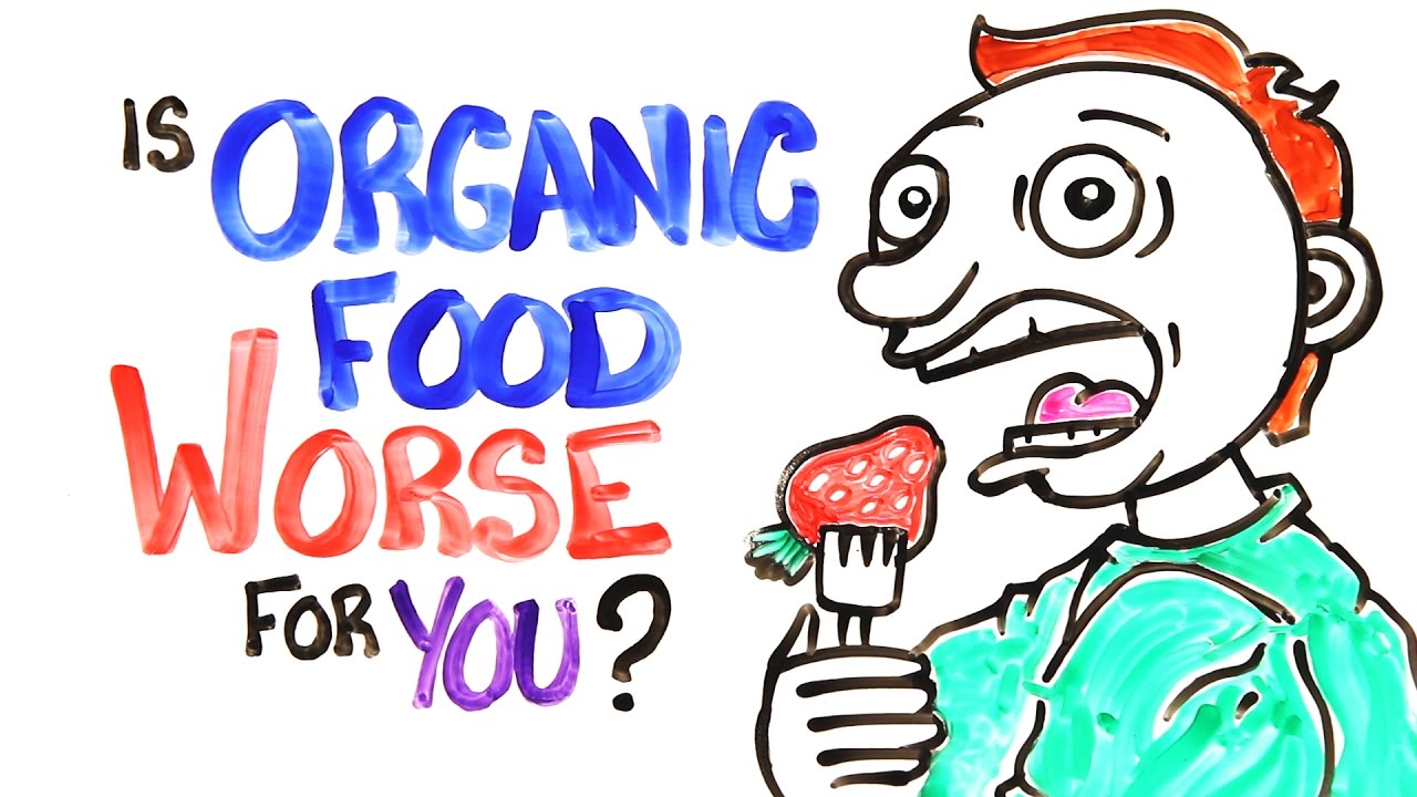Why is organic food worse for you?