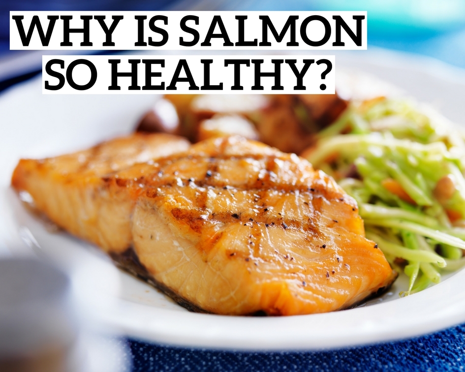 Why is salmon so healthy?