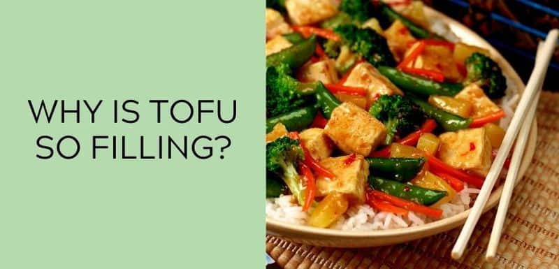 Why is tofu filling?