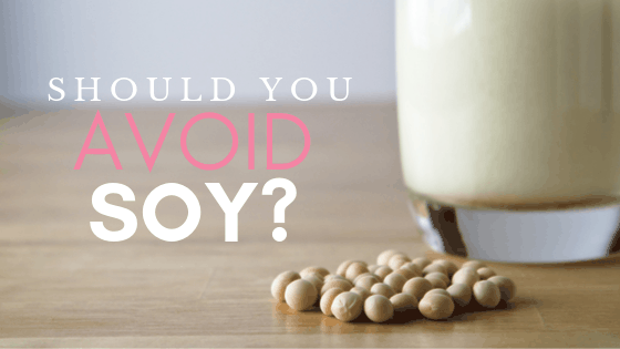 Why should I avoid soy?