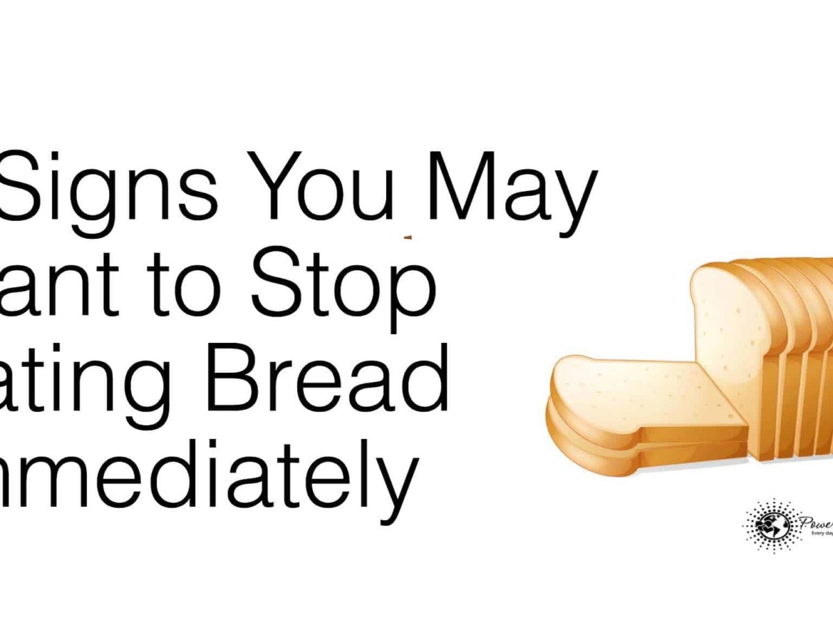 Why should you not eat bread?