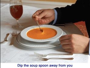 Why should you spoon soup away from you?